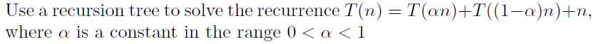 Solved Use a recursion tree to solve the recurrence T(n) = | Chegg.com