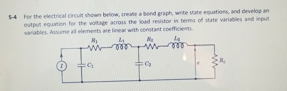 Solved 5-4 For the electrical circuit shown below, create a | Chegg.com