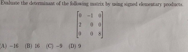 Solved Evaluate the determinant following matrix by using | Chegg.com