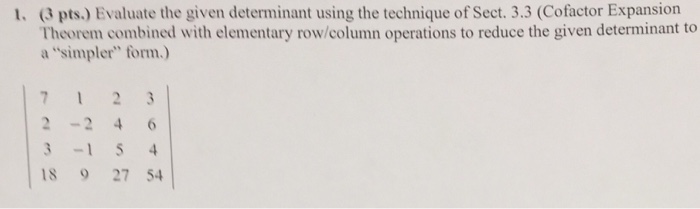 Solved Evaluate the given determinant using the technique of | Chegg.com