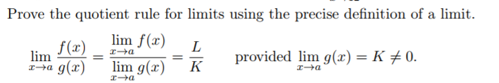 Solved Prove the quotient rule for limits using the precise | Chegg.com