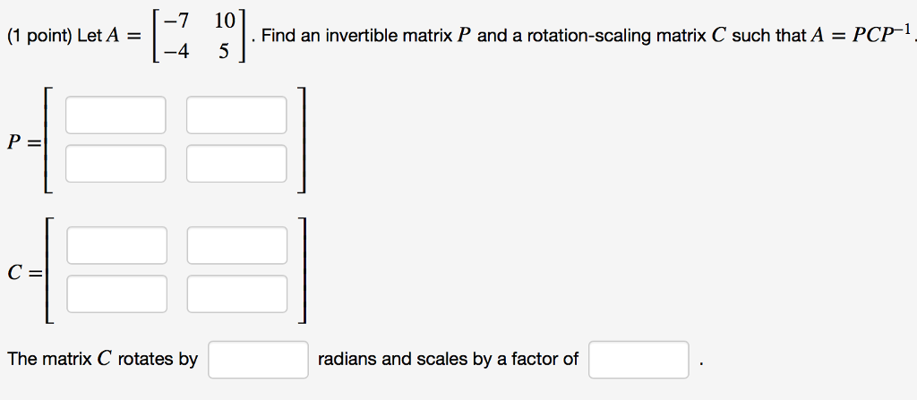 Solved (1 point) Let A = 1-7 -4 10 " Find an invertible | Chegg.com