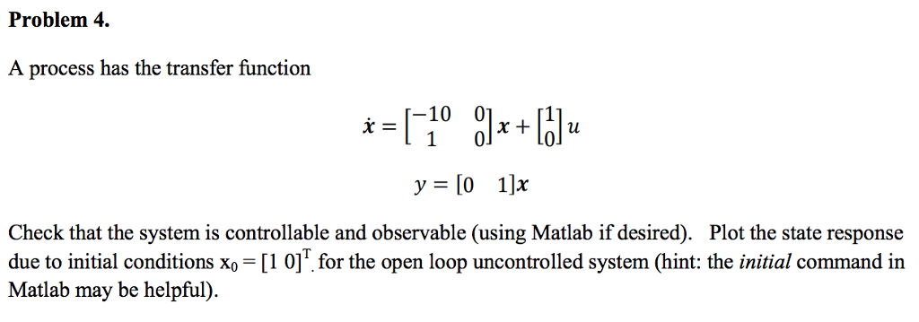 Solved Problem 4. A process has the transfer function -10 0 | Chegg.com