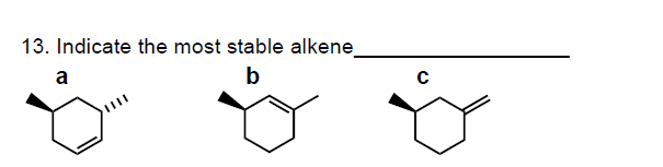 Solved 13. Indicate the most stable alkene to | Chegg.com
