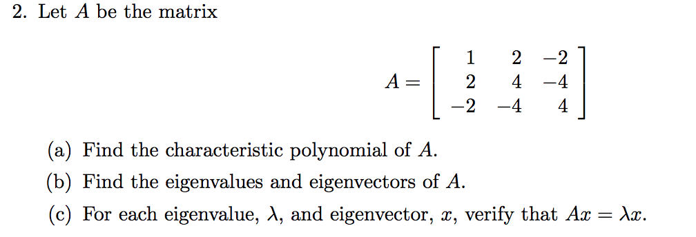 Solved Let A be the matrix A = [1 2 -2 2 4 -4 -2 -4 4] | Chegg.com