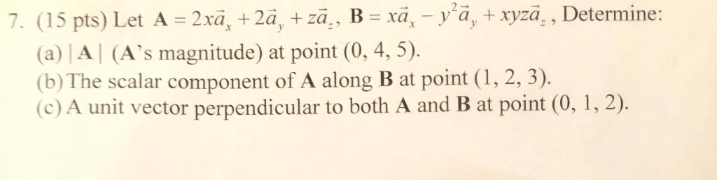 Solved Let A = 2xa_x^vector + 2a_y^vector + 2a_z^vector, B = | Chegg.com