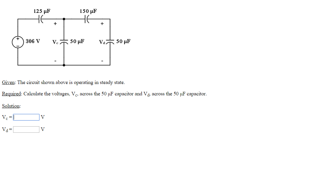 Solved Given: The circuit shown above is operating in steady | Chegg.com