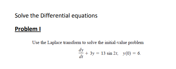 Solved Solve the Differential equations Use the Laplace | Chegg.com