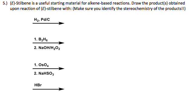 Solved 5.) ( E)-Stilbene is a useful starting material for | Chegg.com