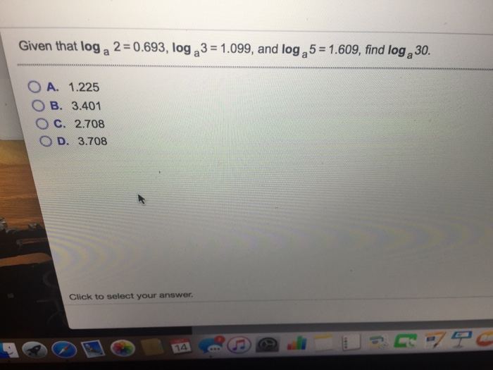Solved Given that log_a 2 = 0.693, log_a3 = 1.099, and | Chegg.com