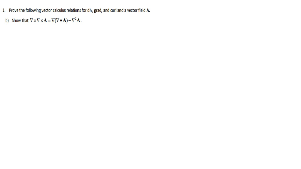 Solved 1 Prove The Following Vector Calculus Relations For