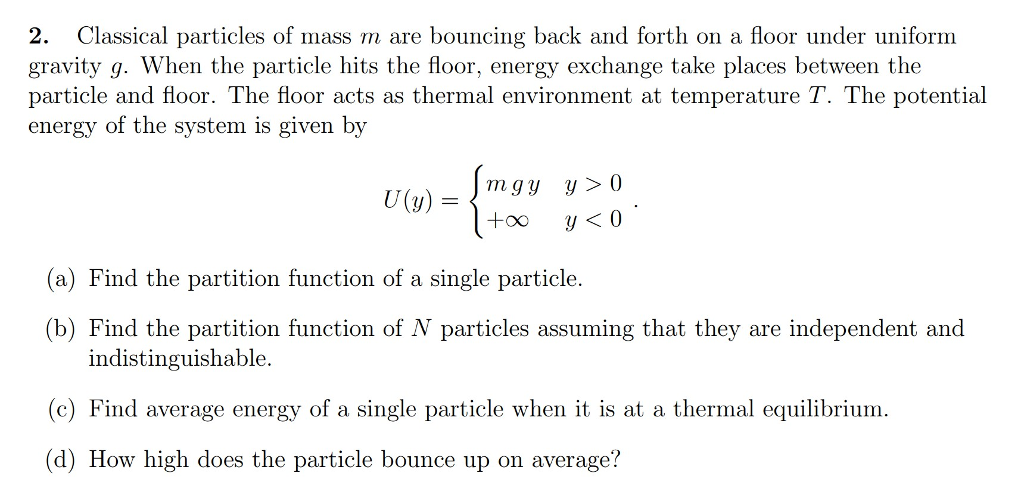 Solved 2. Classical particles of mass n are bouncing back | Chegg.com Solved 2. Classical particles of mass n are bouncing back | Chegg.com