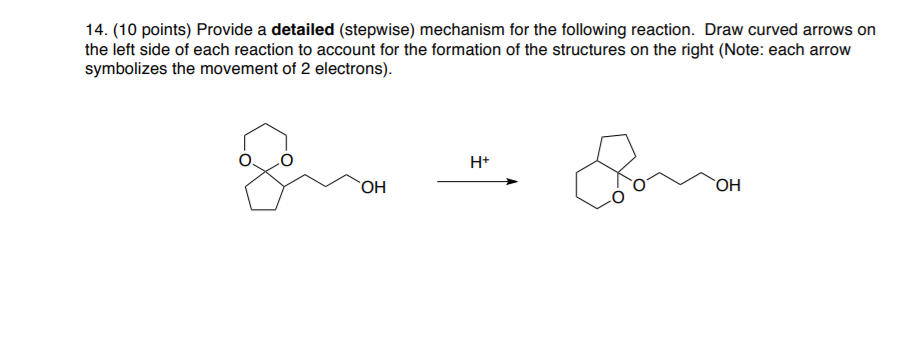 Solved or the following reaction. 14. (10 points) Provide a | Chegg.com