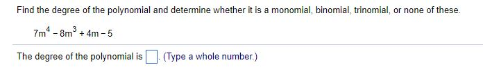 Solved Find the degree of the polynomial and determine | Chegg.com