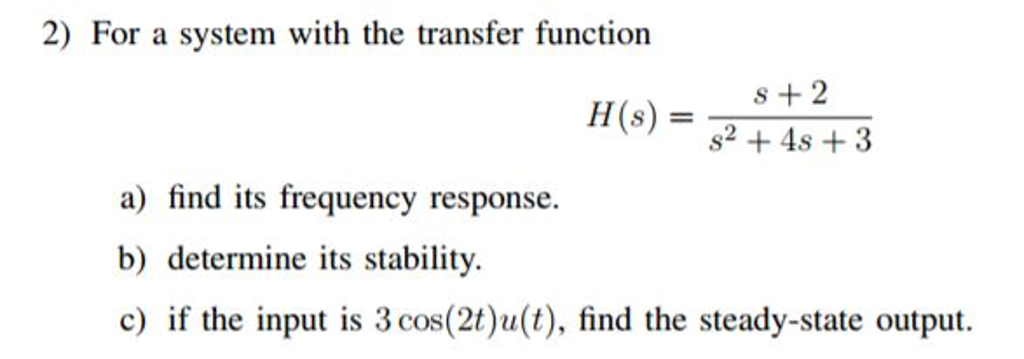 Solved For a system with the transfer function H(s) = s + | Chegg.com