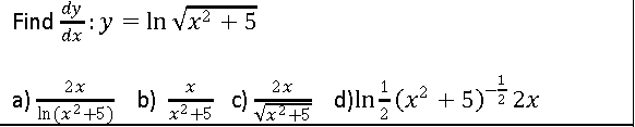Solved Find dy/dx: y = ln squareroot x^2 + 5 a) 2x/ln (x^2 | Chegg.com