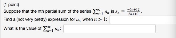 Solved (1 point) Suppose that the nth partial sum of the | Chegg.com