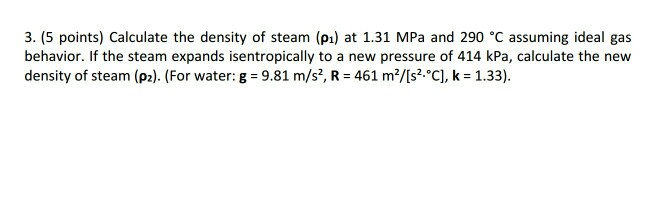 Solved 3. (5 points) Calculate the density of steam (pı) at | Chegg.com