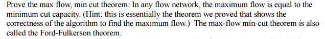 Solved Prove the max flow, min cut theorem: In any flow | Chegg.com