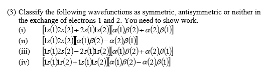 Solved Classify the following wavefunctions as symmetric, | Chegg.com