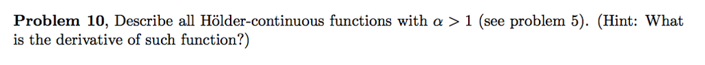 Solved Describe all Holder-continuous functions with alpha > | Chegg.com