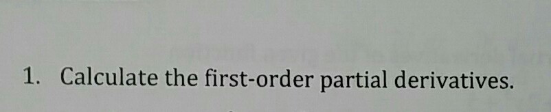 Solved 1. Calculate the first-order partial derivatives. | Chegg.com