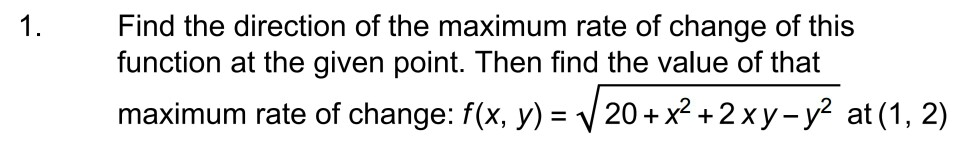 Solved Find the direction of the maximum rate of change of | Chegg.com