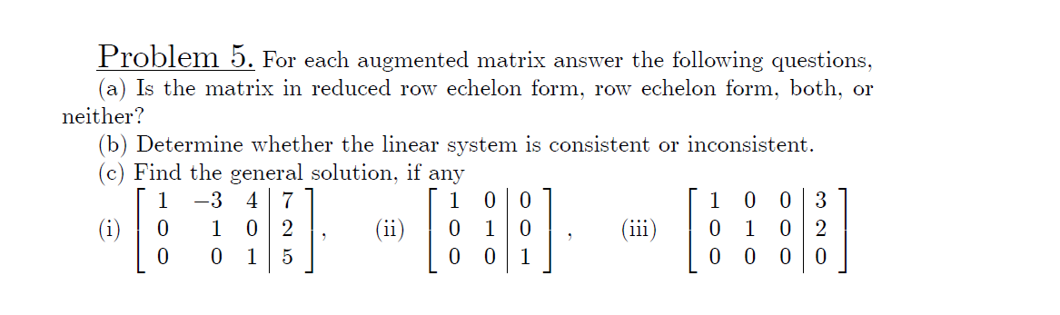 Solved For each augmented matrix answer the following | Chegg.com