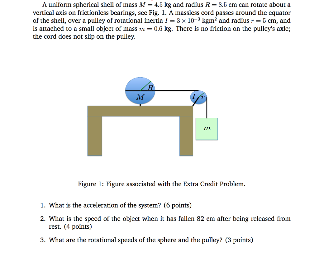 Solved A uniform spherical shell of mass M - 4.5 kg and | Chegg.com