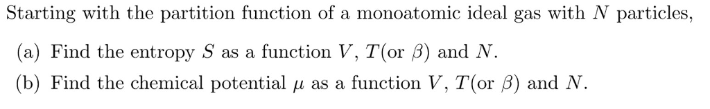 Solved Starting with the partition function of a monoatomic | Chegg.com