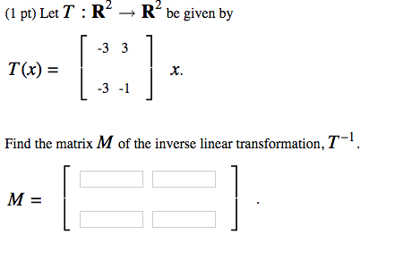 Solved Let R^2 right arrow R^2 be given by T(x) Find the | Chegg.com