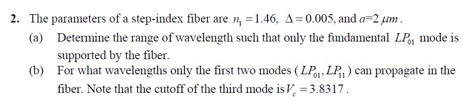 Solved 2. The parameters of a step-index fiber are n1=1.46, | Chegg.com
