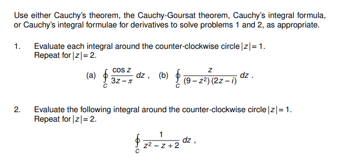 Solved Use either Cauchy's theorem, the Cauchy-Goursat | Chegg.com Solved Use either Cauchy's theorem, the Cauchy-Goursat | Chegg.com
