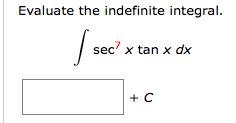 Solved Evaluate the indefinite integral. integral sec^7 x | Chegg.com