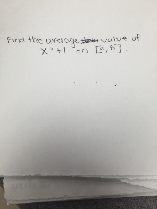 Solved Find the average value of x^2 + 1 on [6,8]. | Chegg.com