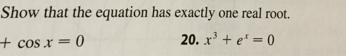 Solved Show That The Equation Has Exactly One Real Root