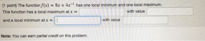 Solved The Function F X 8x 4x 1 Has One Local Minimum