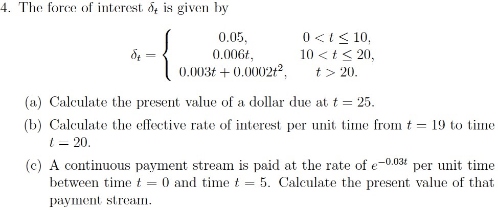 Solved 4. The force of interest 6t is given by 0.05, 0.006t | Chegg.com