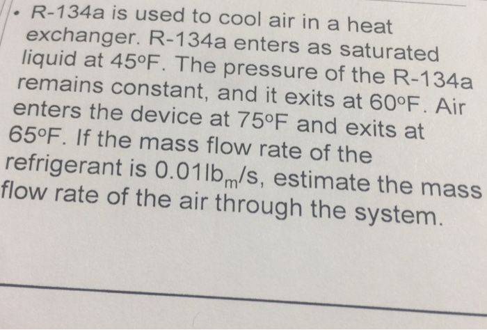 Solved R-134a is used to cool air in a heat exchanger. | Chegg.com