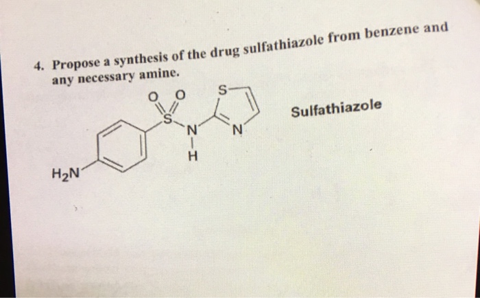 Solved Propose a synthesis of the drug sulfathiazole from | Chegg.com