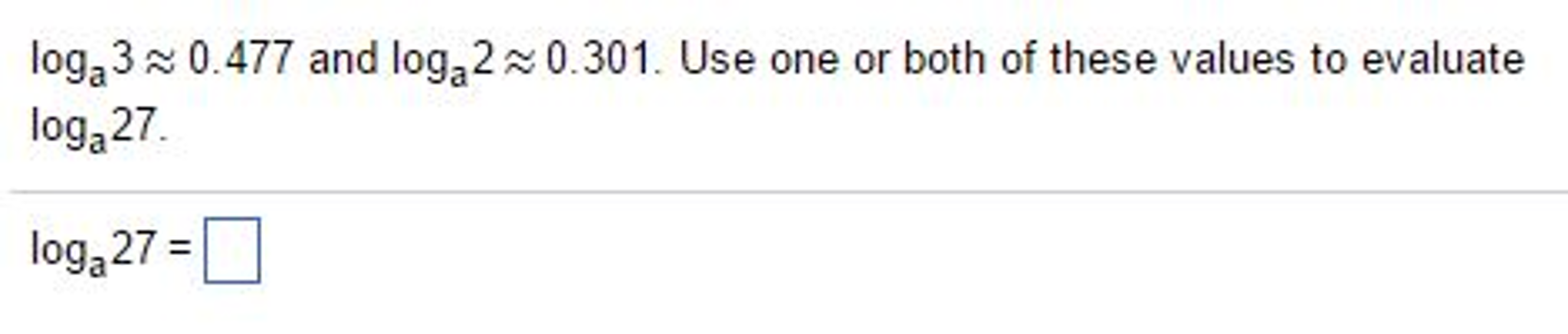 Solved Log_a 3 0.477 and log_a 2 0.301 Use one or both of | Chegg.com