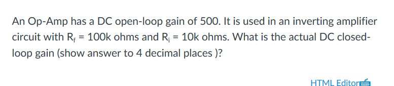 Solved An Op-Amp has a DC open-loop gain of 500. It is used | Chegg.com