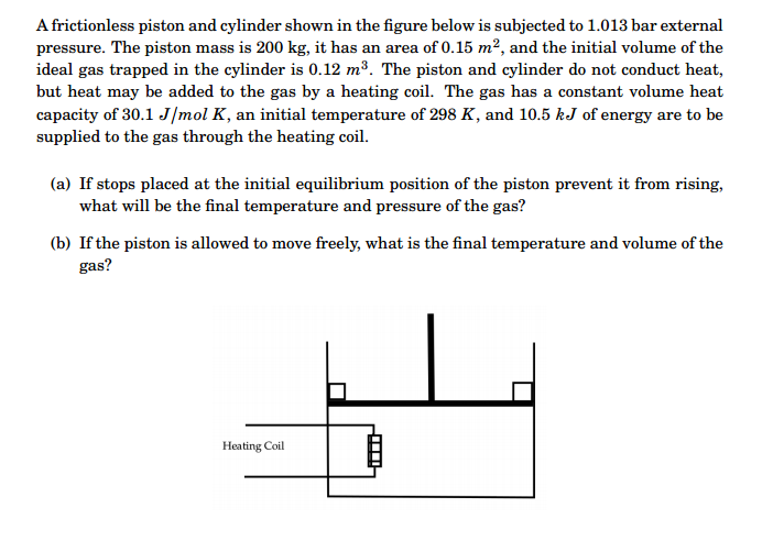 Solved A frictionless piston and cylinder shown in the | Chegg.com