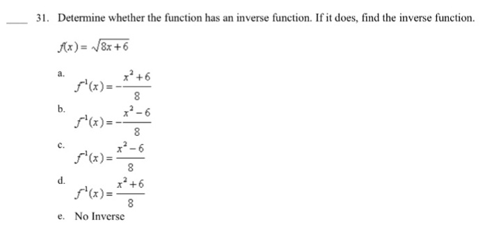 Solved Determine Whether The Function Has An Inverse