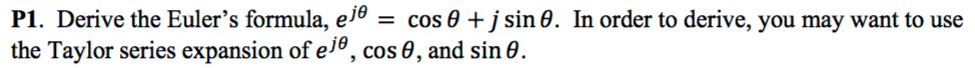 Solved Derive the Euler's formula, e^j theta = cos theta + j | Chegg.com