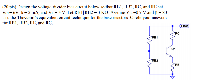 Solved (20 pts) Design the voltage-divider bias circuit | Chegg.com
