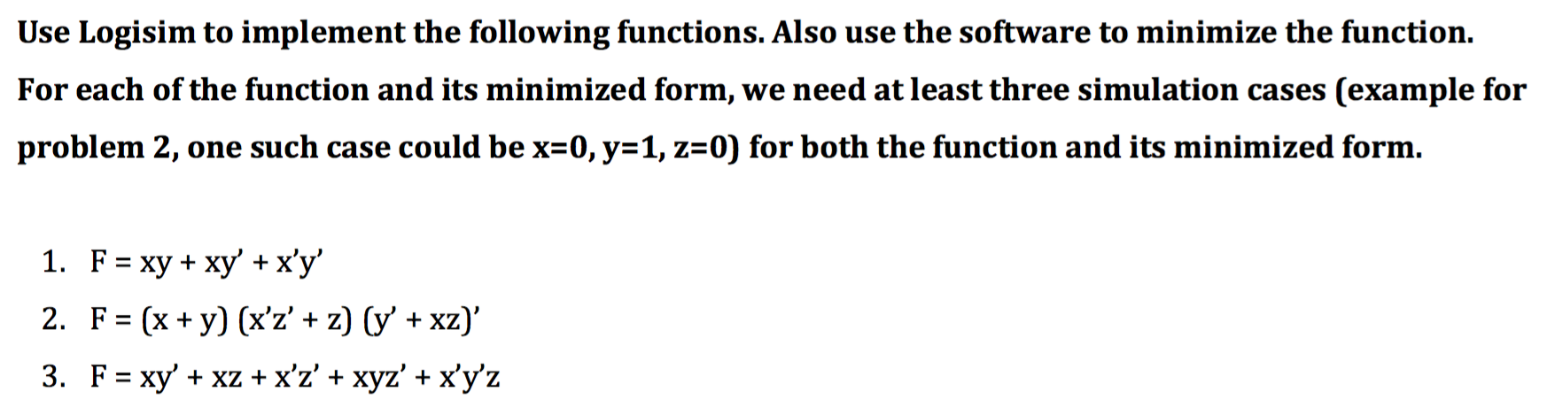 Solved Use Logisim to implement the following functions. | Chegg.com