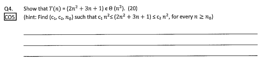 Solved Show that T(n)-(2n2 3n 1) ε Θ (n2). (20) Q4. CO5 | Chegg.com