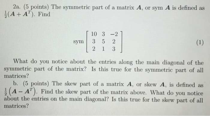 Solved The symmetric part of a matrix A, or sym A is defined | Chegg.com