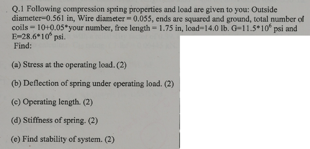 Solved Q.1 Following compression spring properties and load | Chegg.com